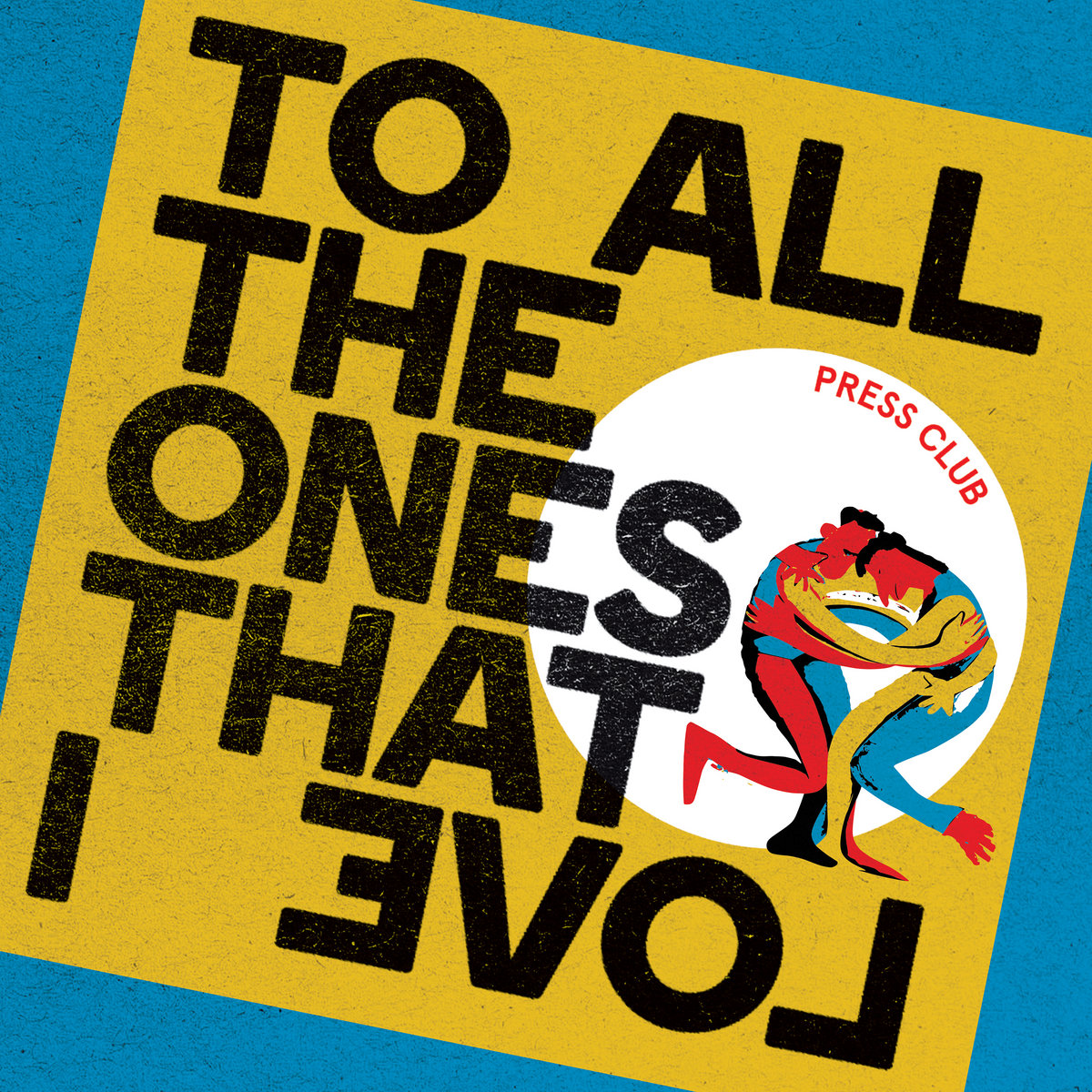 To All the Ones That I Love by Press Club (Album): Reviews, Ratings ...