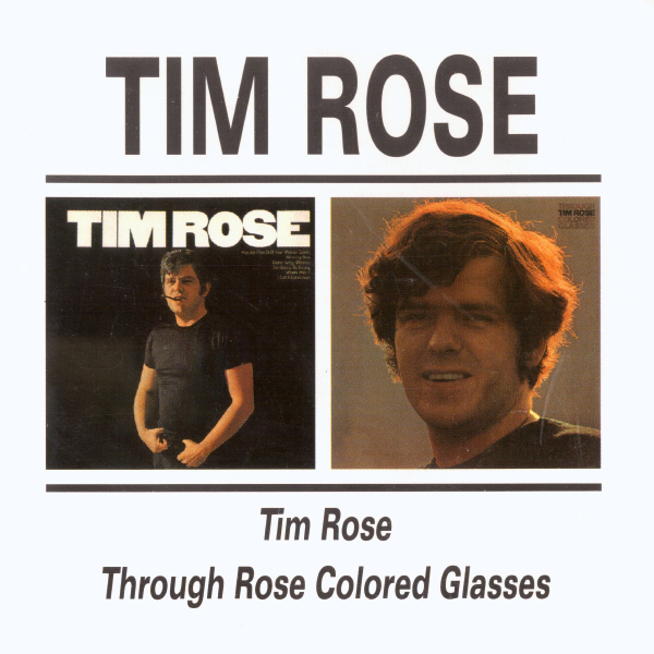Tim Rose / Through Rose Colored Glasses by Tim Rose (Compilation, Folk ...
