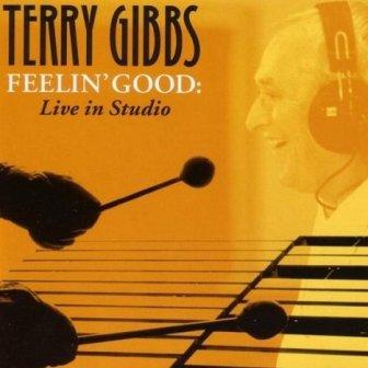 Feelin' Good: Live in Studio by Terry Gibbs (Album, Jazz): Reviews ...