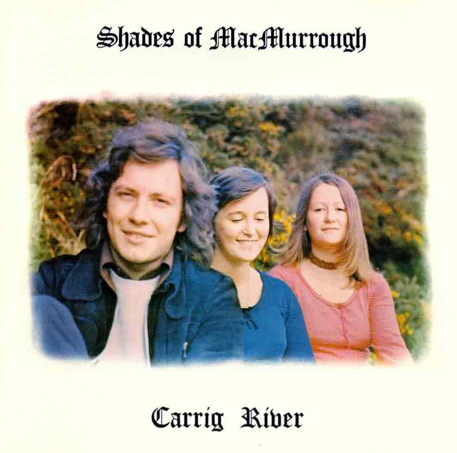 Carrig River by Shades of MacMurrough (Album; Kissing Spell; KSCD944 ...
