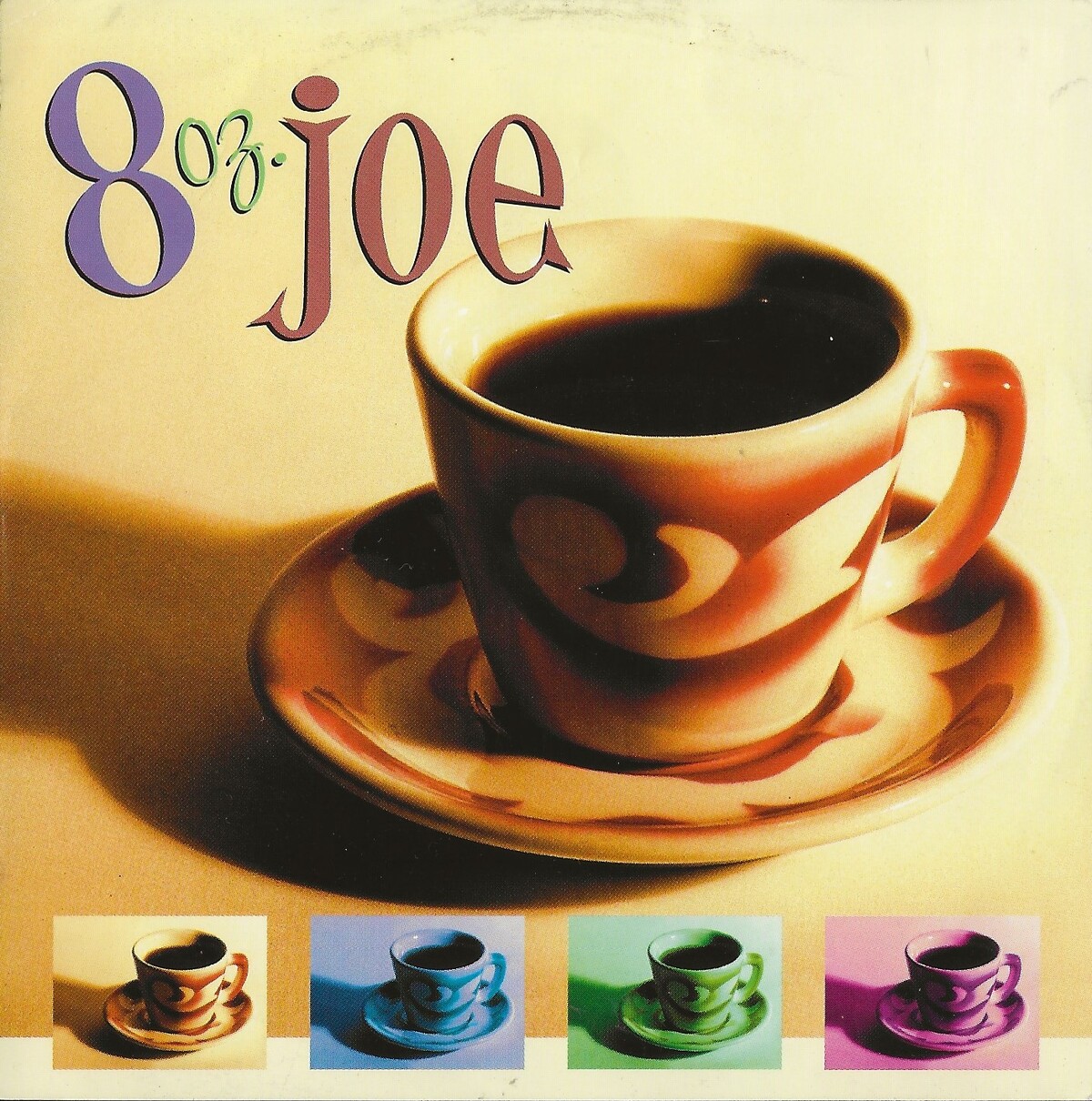 8oz. Joe by 8oz. Joe (Album): Reviews, Ratings, Credits, Song list ...
