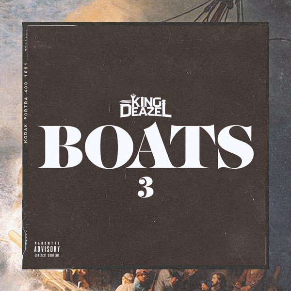 Boats 3 by King Deazel (Album): Reviews, Ratings, Credits, Song list ...
