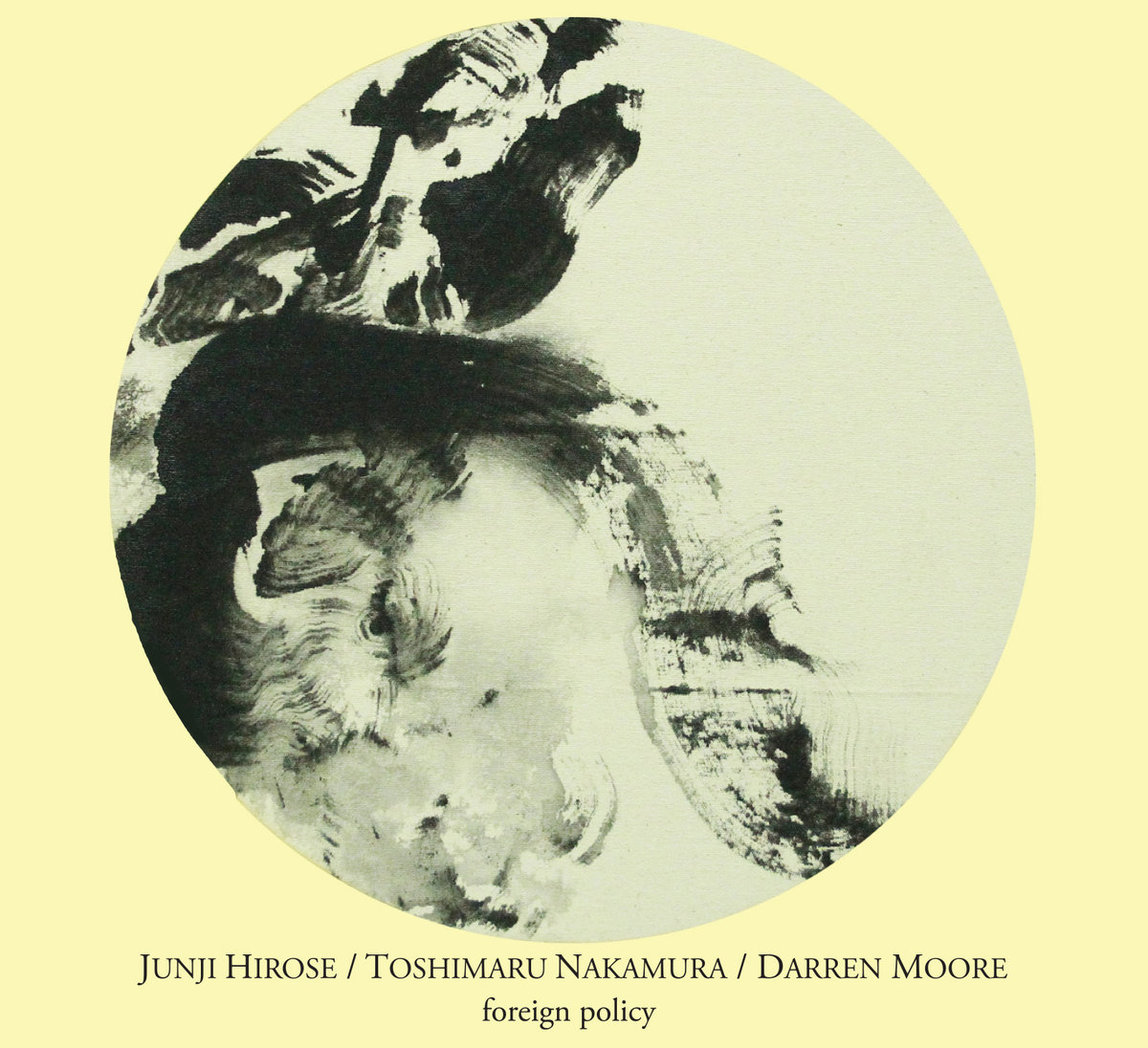 Foreign Policy by Junji Hirose / Toshimaru Nakamura / Darren Moore (Album, Free Improvisation ...