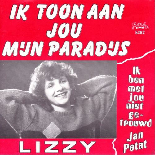 Ik toon aan jou mijn paradijs / Ik ben met jou niet getrouwd by Lizzy / Jan Petat (Single ...