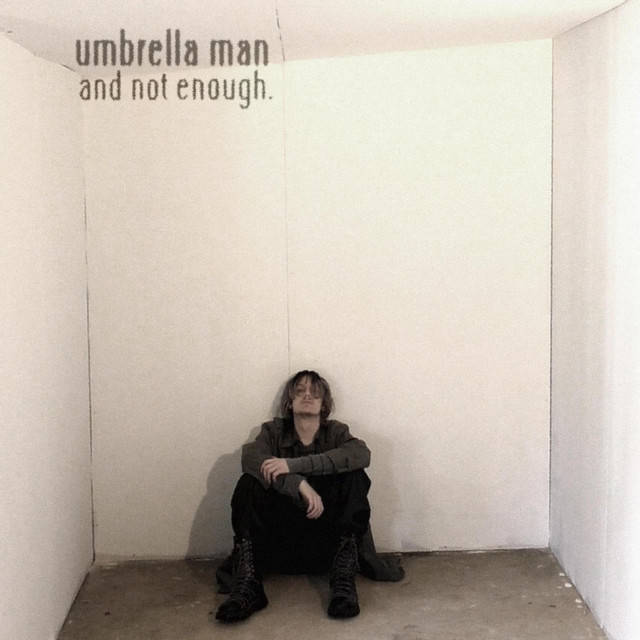 and not enough by umbrella man (Single): Reviews, Ratings, Credits ...