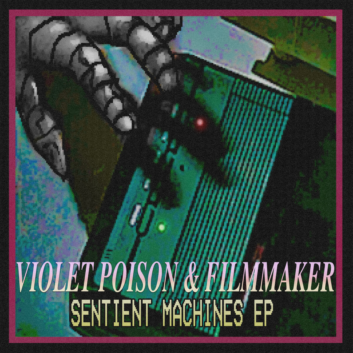 Sentient Machines by Violet Poison / Filmmaker (EP; Body): Reviews ...