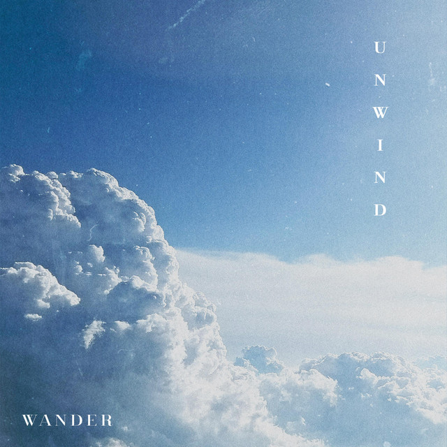 Unwind by Wander (Single): Reviews, Ratings, Credits, Song list - Rate ...