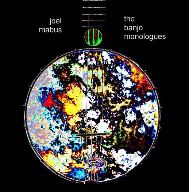 The Banjo Monologues by Joel Mabus (Album): Reviews, Ratings, Credits ...