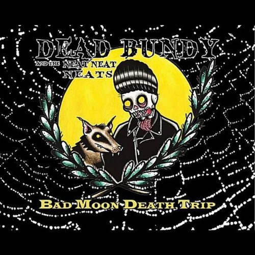Dead Bundy and the Neat Neat Neats Albums: songs, discography ...