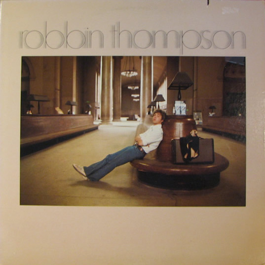 Robbin Thompson by Robbin Thompson (Album, Soft Rock): Reviews, Ratings ...