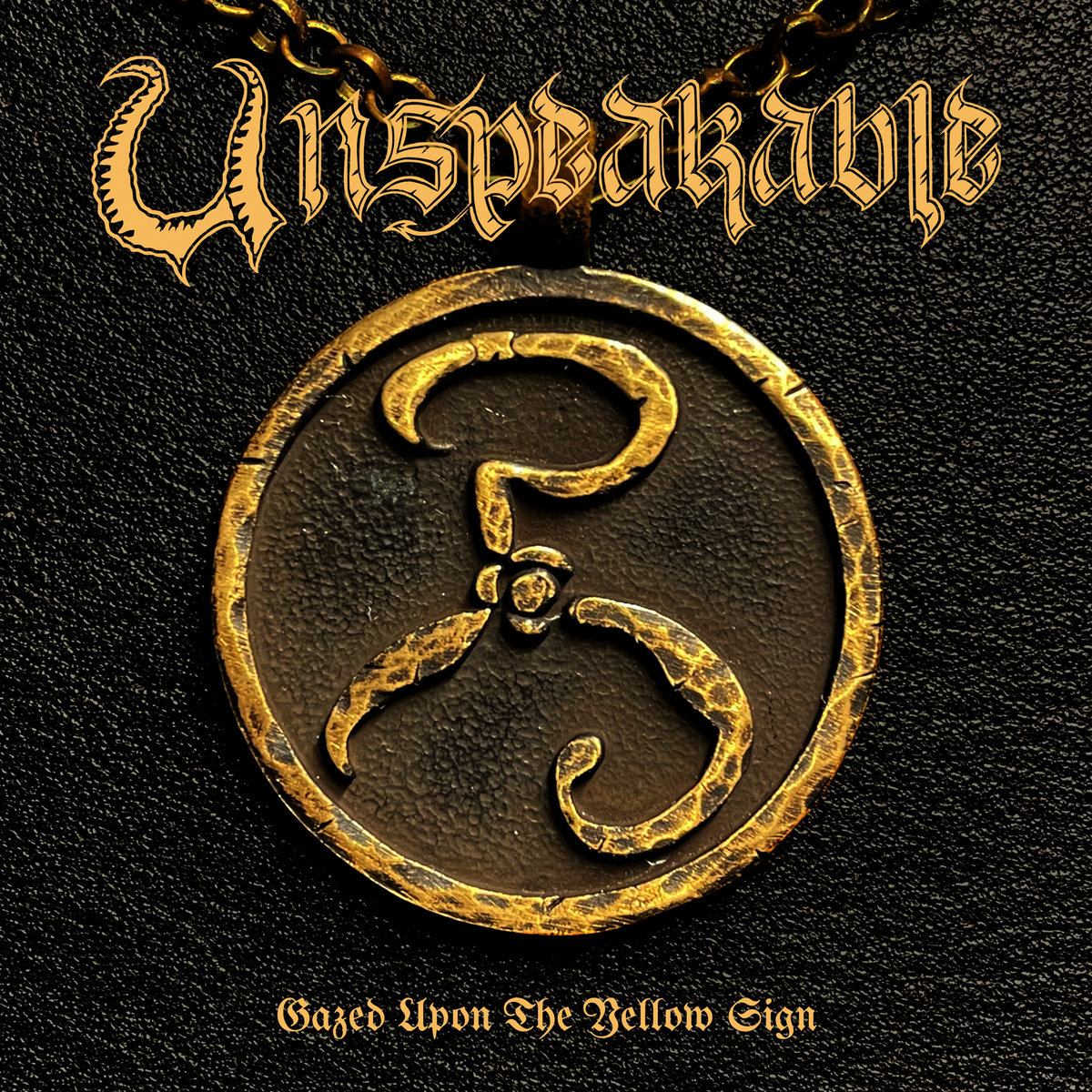 Gazed Upon the Yellow Sign by Unspeakable (EP, Death Metal): Reviews ...