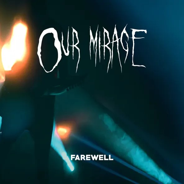 Farewell by Our Mirage (Single): Reviews, Ratings, Credits, Song list ...