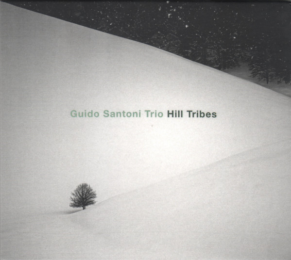 Hill Tribes by Guido Santoni Trio (Album): Reviews, Ratings, Credits ...