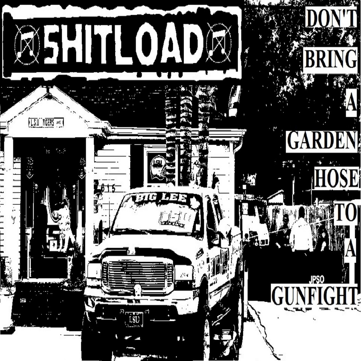 DON'T BRING A GARDEN HOSE TO A GUNFIGHT by Shitload (Single, Noisecore ...
