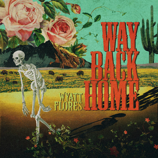 Way Back Home by Wyatt Flores (Single): Reviews, Ratings, Credits, Song ...