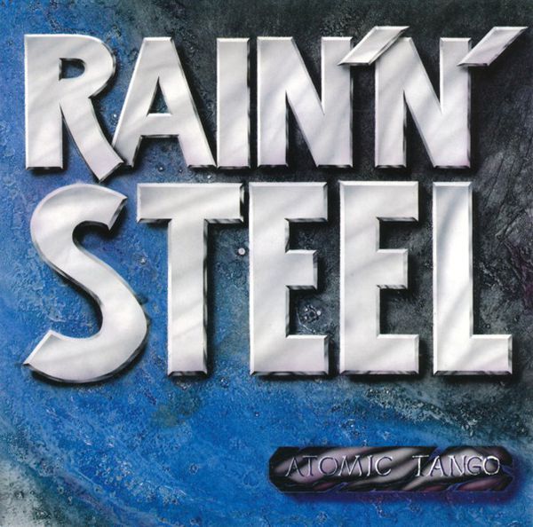 Atomic Tango by Rain 'n' Steel (Album, Heavy Metal): Reviews, Ratings, Credits, Song list - Rate ...