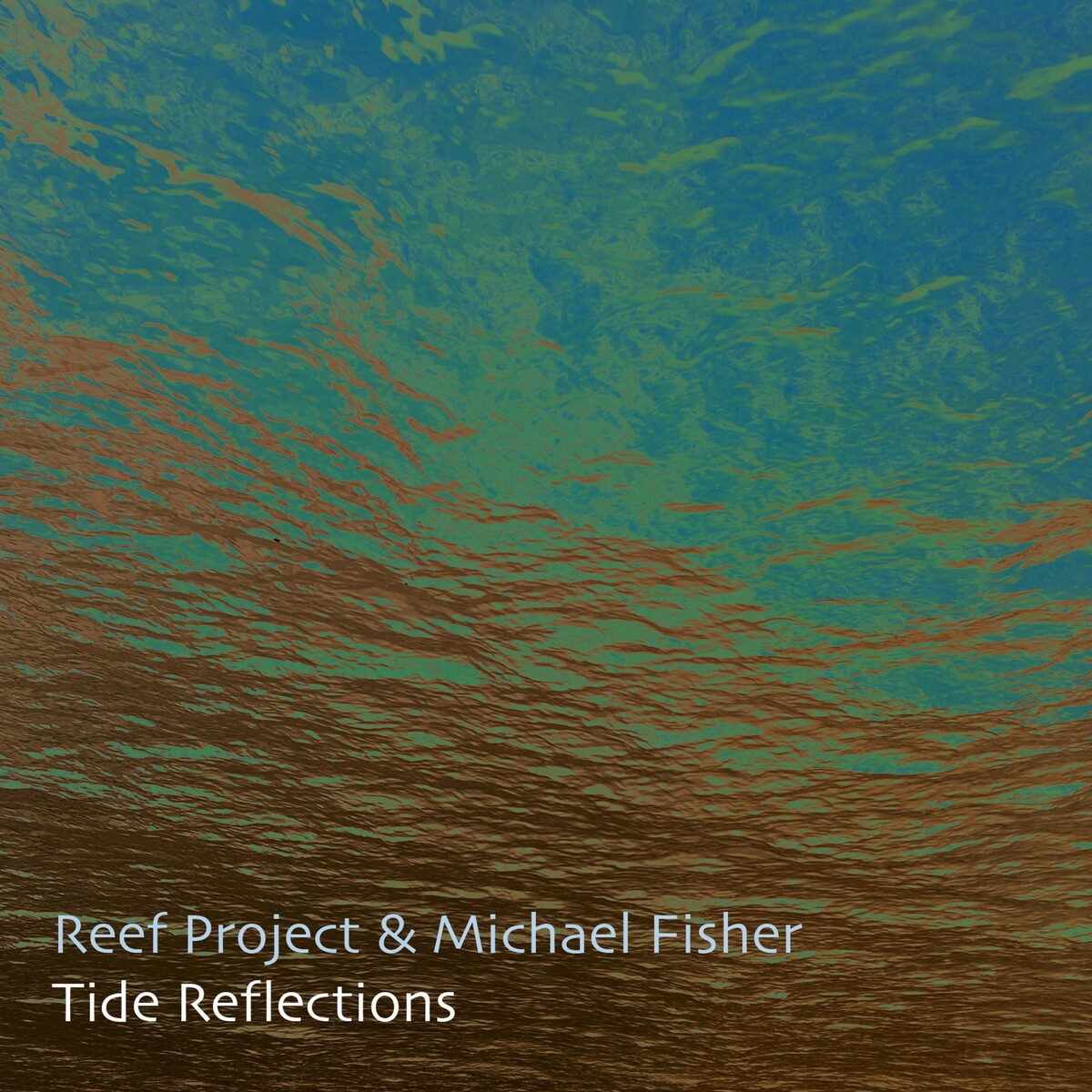 Tide Reflections by Reef Project & Michael Fisher (Album): Reviews ...