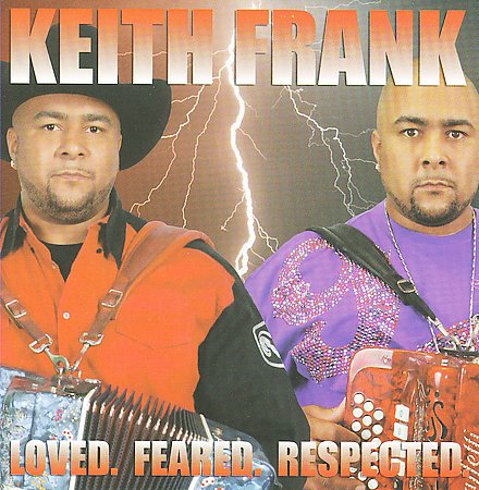 Loved. Feared. Respected. by Keith Frank (Album, Nouveau zydeco ...