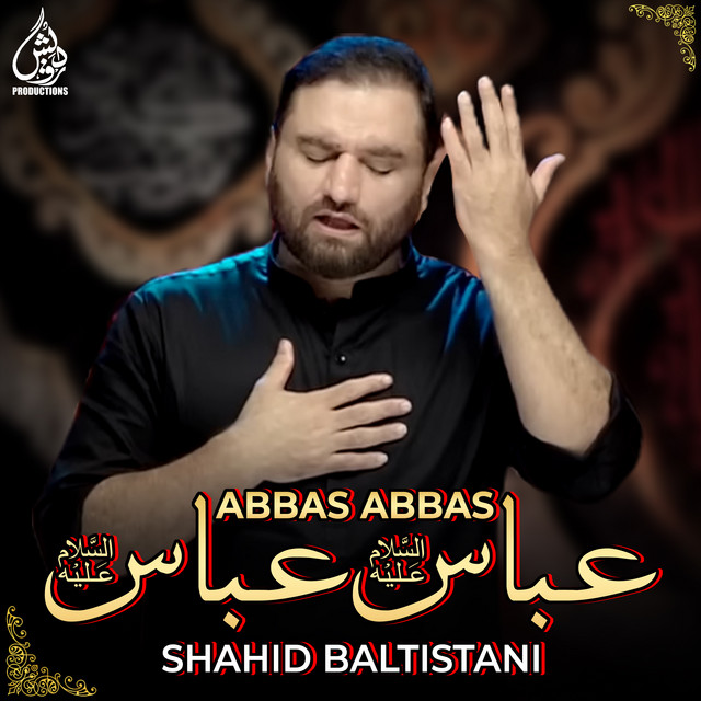 Abbas Abbas by Shahid Baltistani (Album, Maddahi): Reviews, Ratings ...