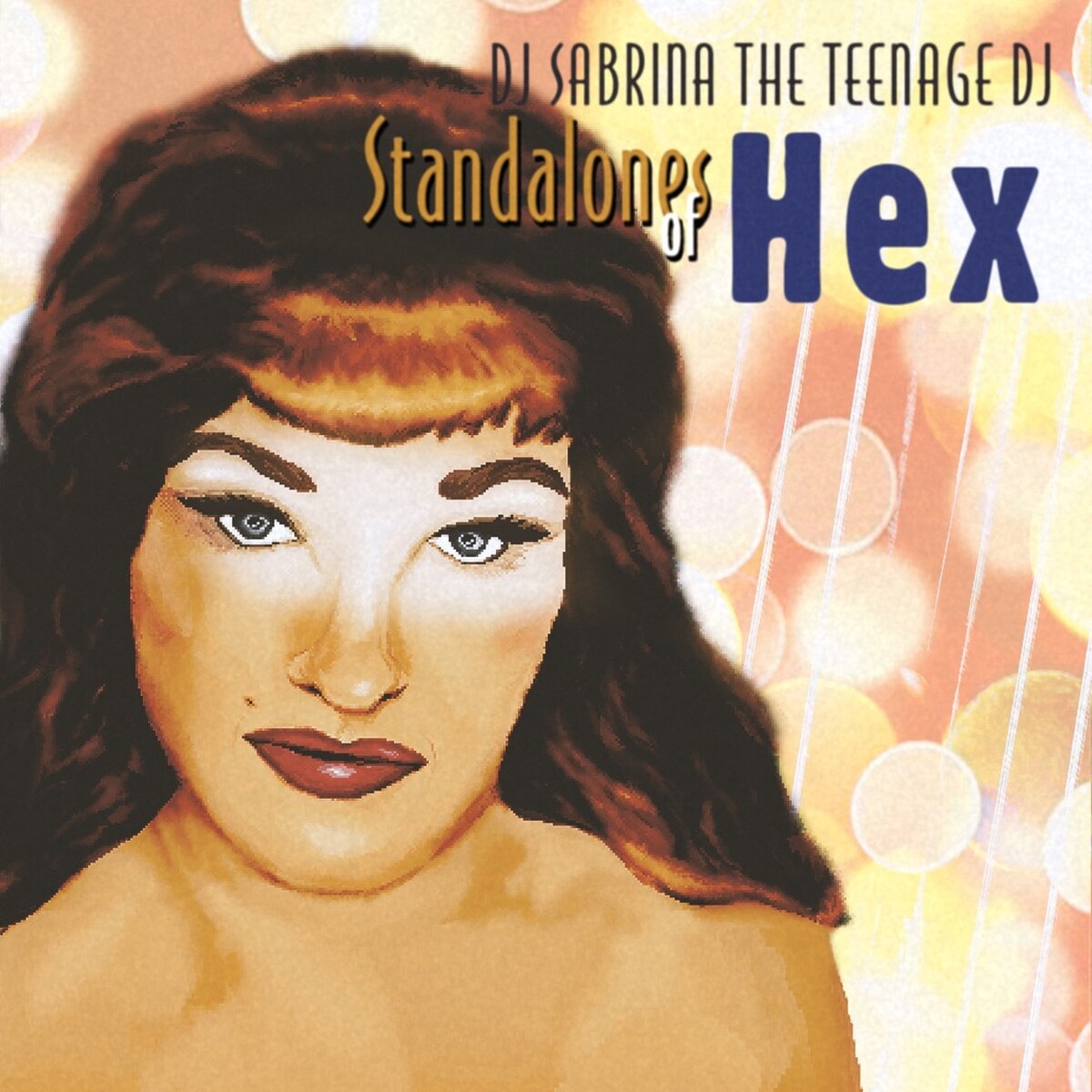 Standalones of Hex by DJ Sabrina the Teenage DJ (Album; Spells on the ...