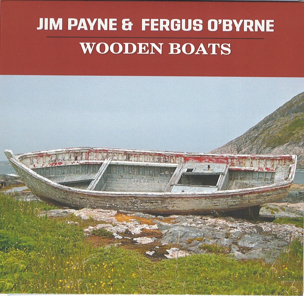 Wooden Boats by Jim Payne & Fergus O'Byrne (Album; SingSong): Reviews ...