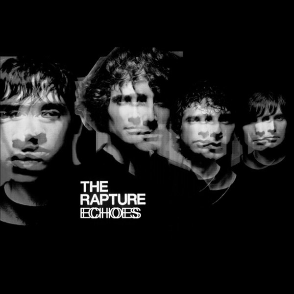 Echoes by The Rapture (Album; Output; OPRDFA007): Reviews, Ratings ...