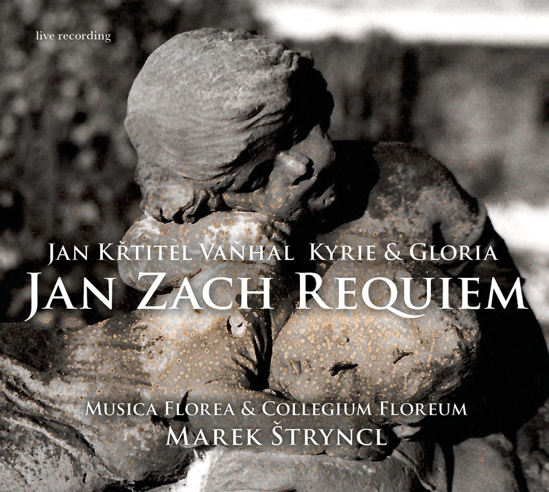 Jan Křtitel Vaňhal Kyrie & Gloria / Jan Zach Requiem by Musica Florea ...