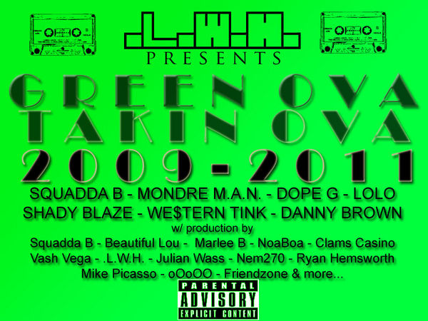 Green Ova Takin Ova: 2009-2011 by Green Ova (Compilation, Cloud Rap ...
