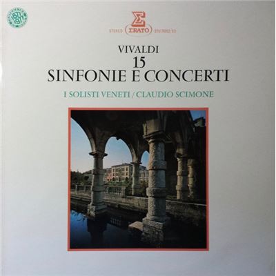15 Sinfonie E Concerti (I Solisti Veneti / Claudio Scimone) by Antonio ...