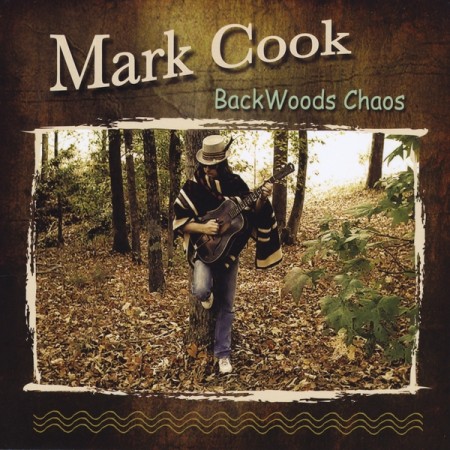 Backwoods Chaos by Mark Cook (Album, Country Blues): Reviews, Ratings ...