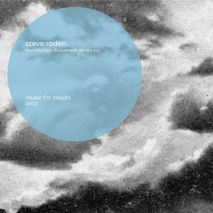 Music for Clouds (2002) - Installation Document Series [02] by Steve ...