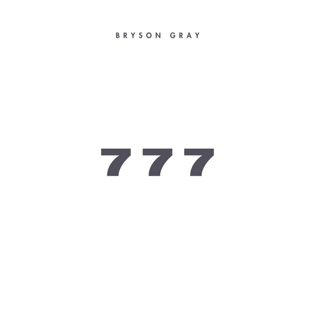 777 by Bryson Gray (Album): Reviews, Ratings, Credits, Song list - Rate ...