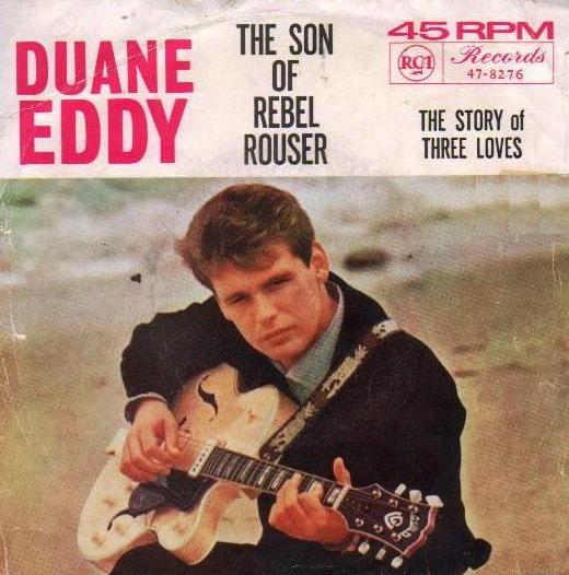The Son of Rebel Rouser / The Story of Three Loves by Duane Eddy ...