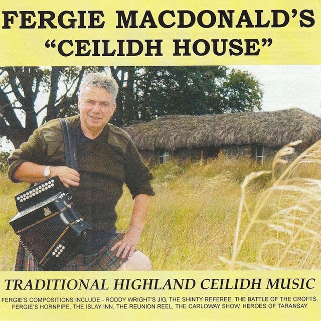 Fergie MacDonald's "Ceilidh House" by Fergie MacDonald (Album): Reviews ...