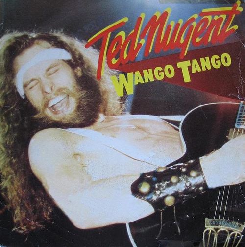 Wango Tango / Cat Scratch Fever by Ted Nugent (Single, Hard Rock ...