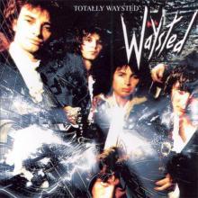 Totally Waysted by Waysted (Compilation): Reviews, Ratings, Credits ...