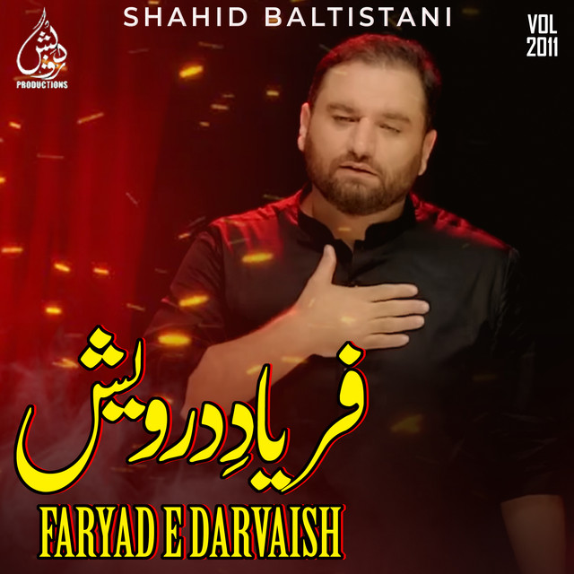 Faryad E Darvaish, Vol. 2011 by Shahid Baltistani (Album, Maddahi ...