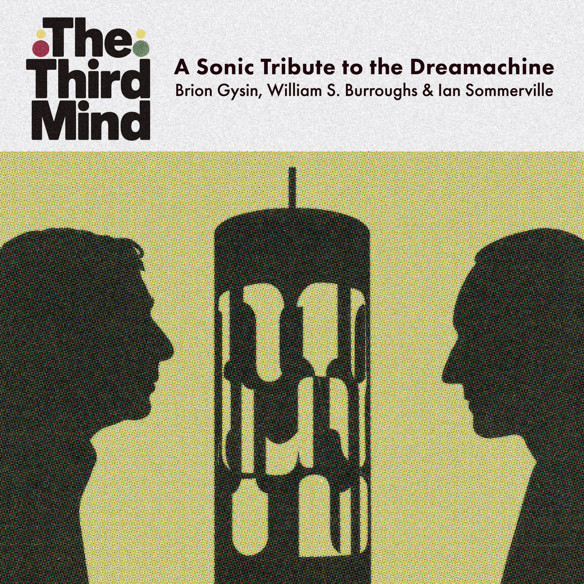 The Third Mind. A Sonic Tribute to the Dreamachine by Various Artists ...