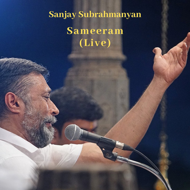 Sameeram (Live) by Sanjay Subrahmanyan (Album, Carnatic Classical Music ...