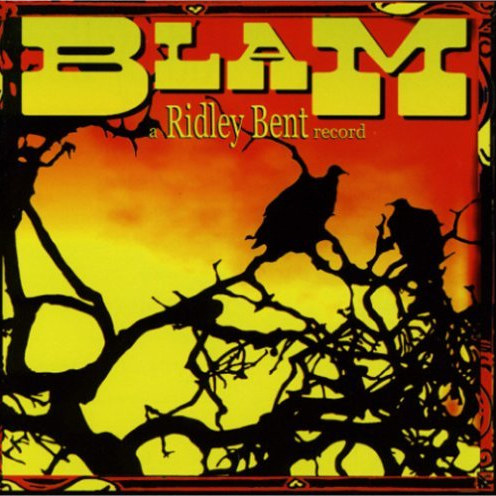 Blam by Ridley Bent (Album): Reviews, Ratings, Credits, Song list - Rate Your Music