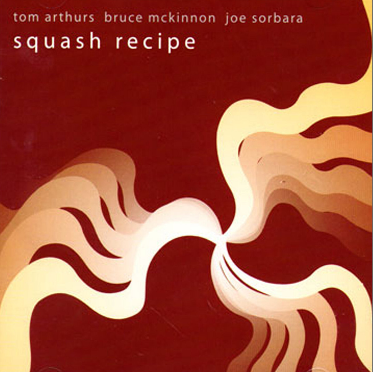 Squash Recipe by Tom Arthurs / Bruce McKinnon / Joe Sorbara (Album ...