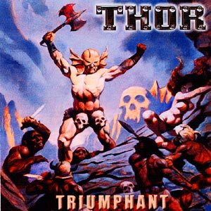 Triumphant by Thor (Album, Heavy Metal): Reviews, Ratings, Credits ...