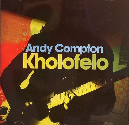 Kholofelo by Andy Compton (Album; Peng; PENGCD19): Reviews, Ratings, Credits, Song list - Rate ...