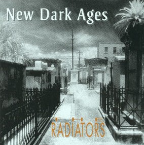 New Dark Ages by The Radiators (Album, Southern Rock): Reviews, Ratings ...