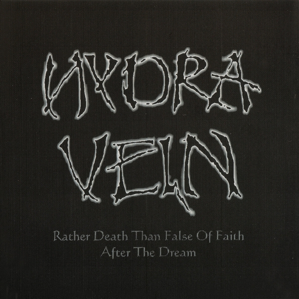 Rather Death Than False of Faith / After the Dream by Hydra Vein ...