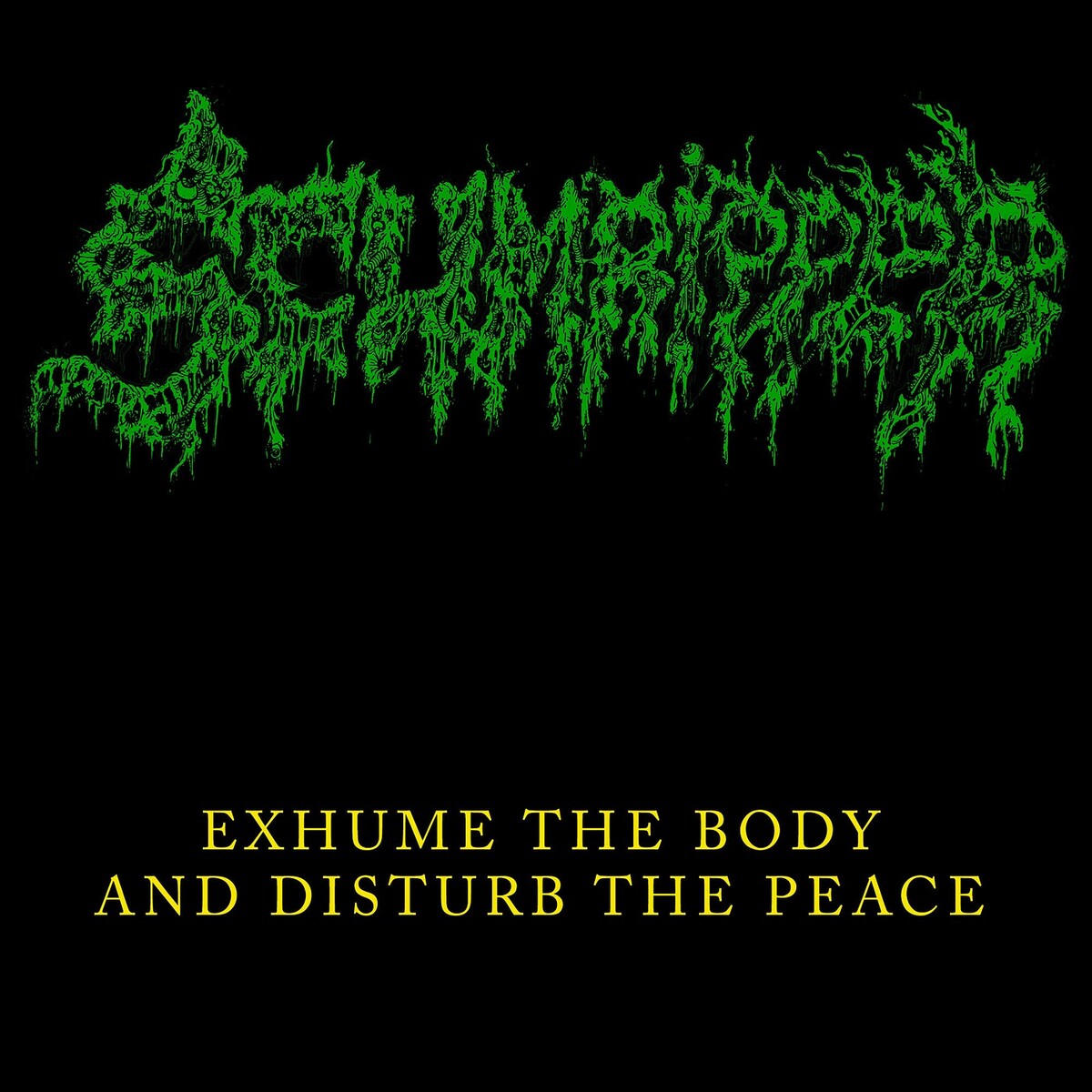 Exhume the Body and Disturb the Peace by Scumripper (Single): Reviews ...