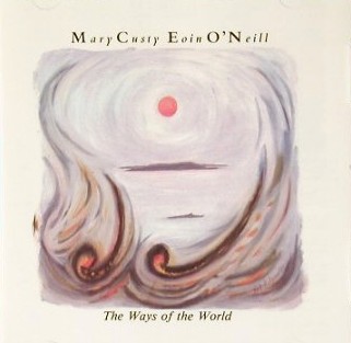 The Ways of the World by Mary Custy / Eoin O'Neill (Album): Reviews ...