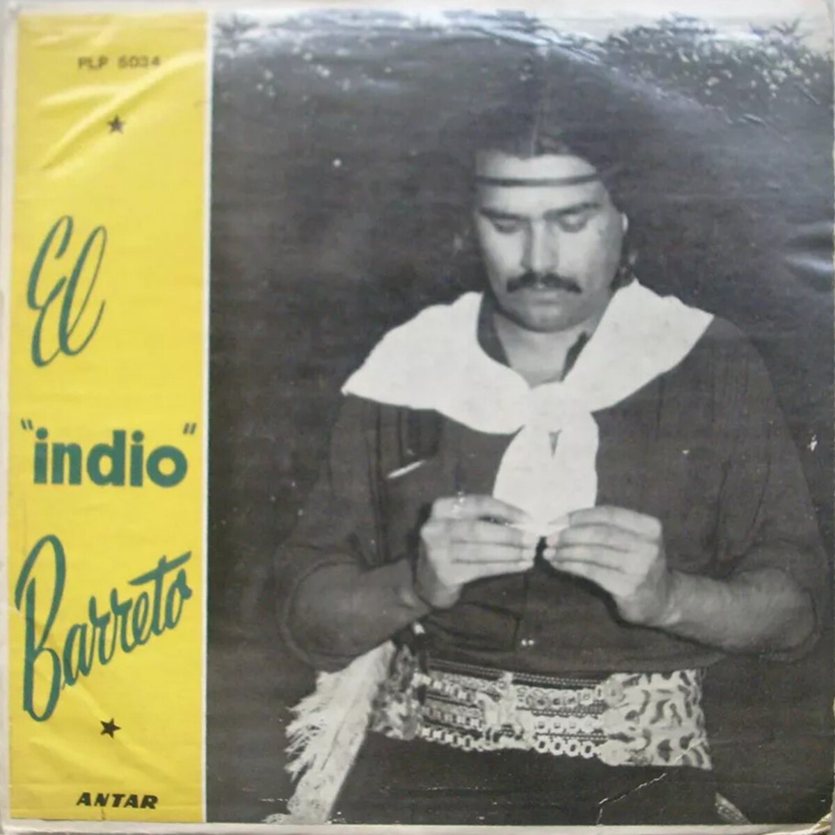 El Indio Barreto by Indio Barreto (Album; Antar; PLP 5034): Reviews ...