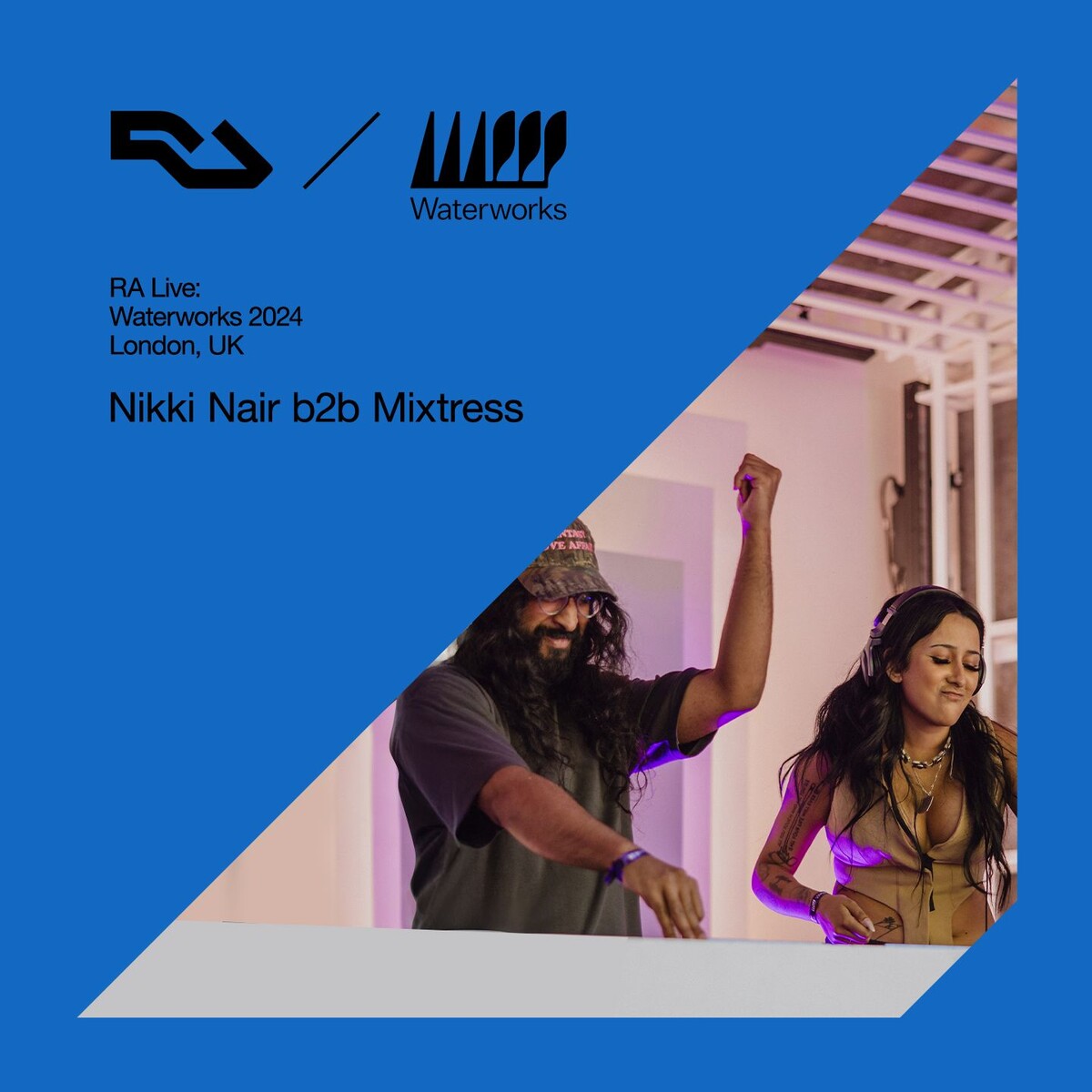 RA Live: Waterworks Festival 2024 by Nikki Nair & Mixtress (DJ Mix; n/a ...