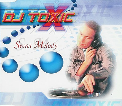 Secret Melody by DJ Toxic (Single, Uplifting Trance): Reviews, Ratings ...
